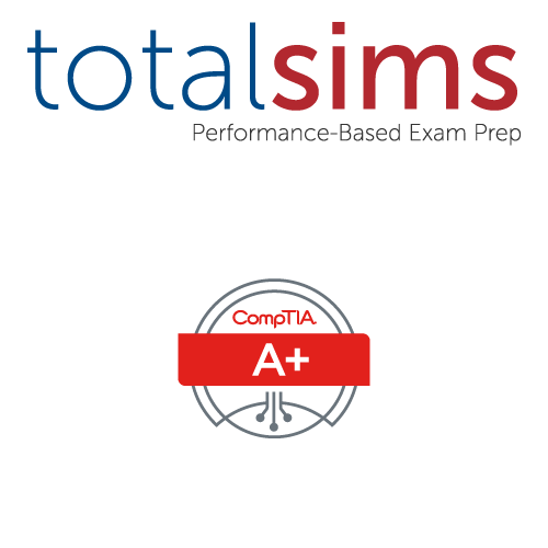 CompTIA A+ Certification Core 1/Core 2, TotalSims - Total Seminars